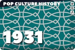 1931 History, Facts and Trivia