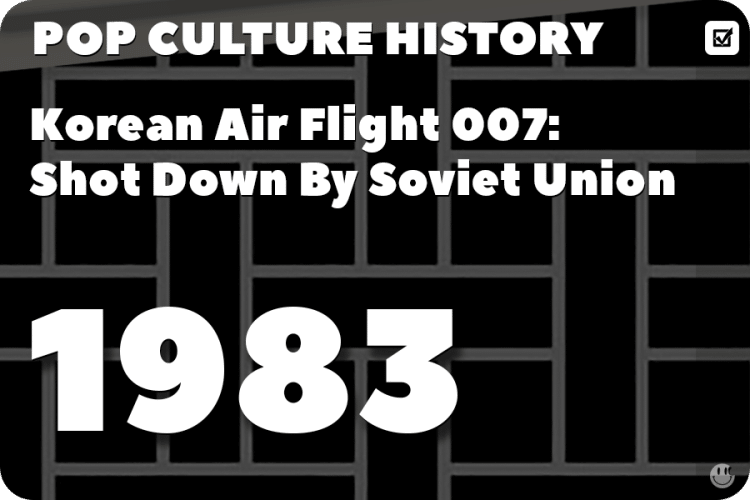 Korean Air Flight 007: Soviet Union's Shootdown of a Civilian Aircraft