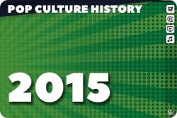 2015 Trivia, History and Fun Facts