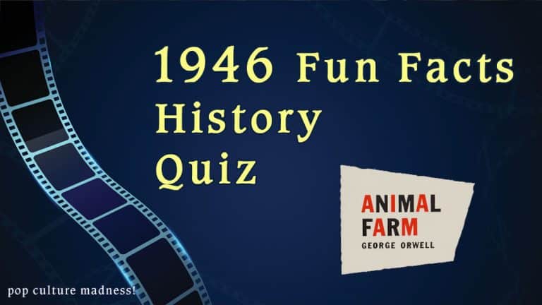 Pop Culture Trivia Quiz: 1946