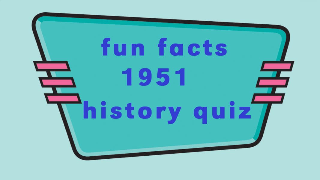 Pop Culture Trivia Quiz: 1951