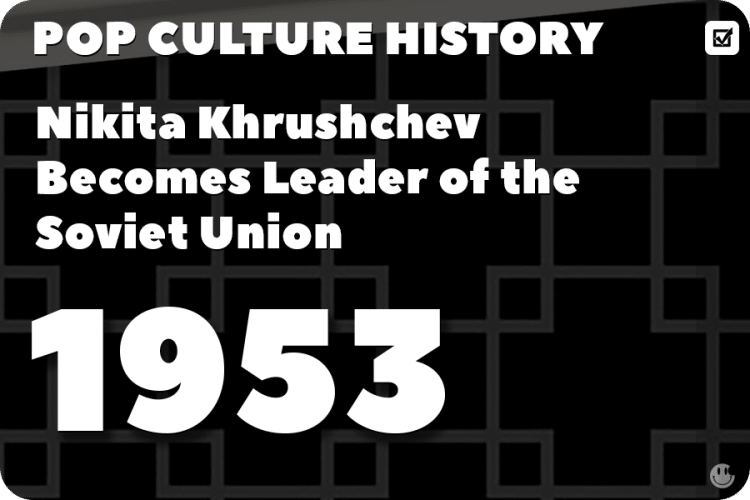 Nikita Khrushchev Becomes Leader of the Soviet Union